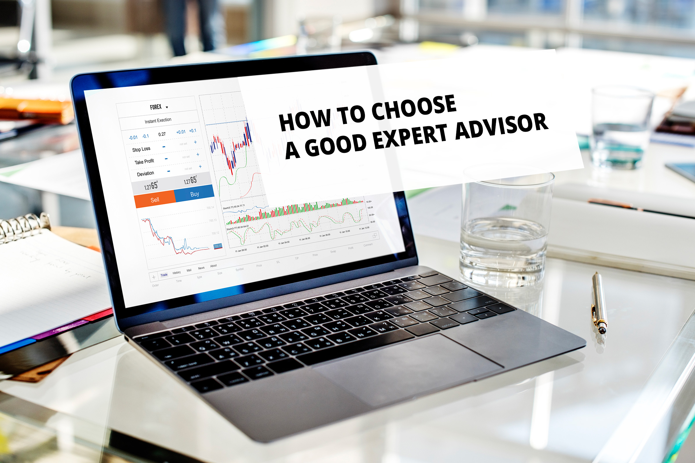 How to Choose a Good Expert Advisor - Guru Blog
